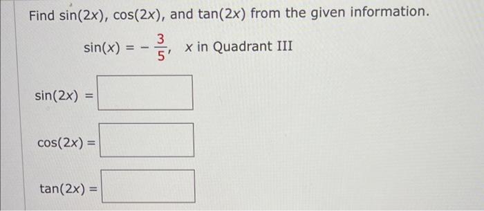 Solved Find sin(2x),cos(2x), and tan(2x) from the given | Chegg.com