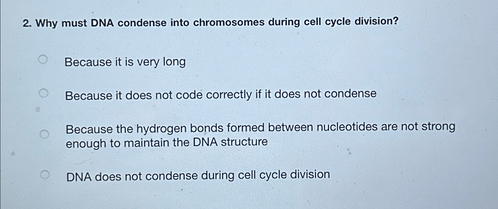 Solved Why must DNA condense into chromosomes during cell | Chegg.com
