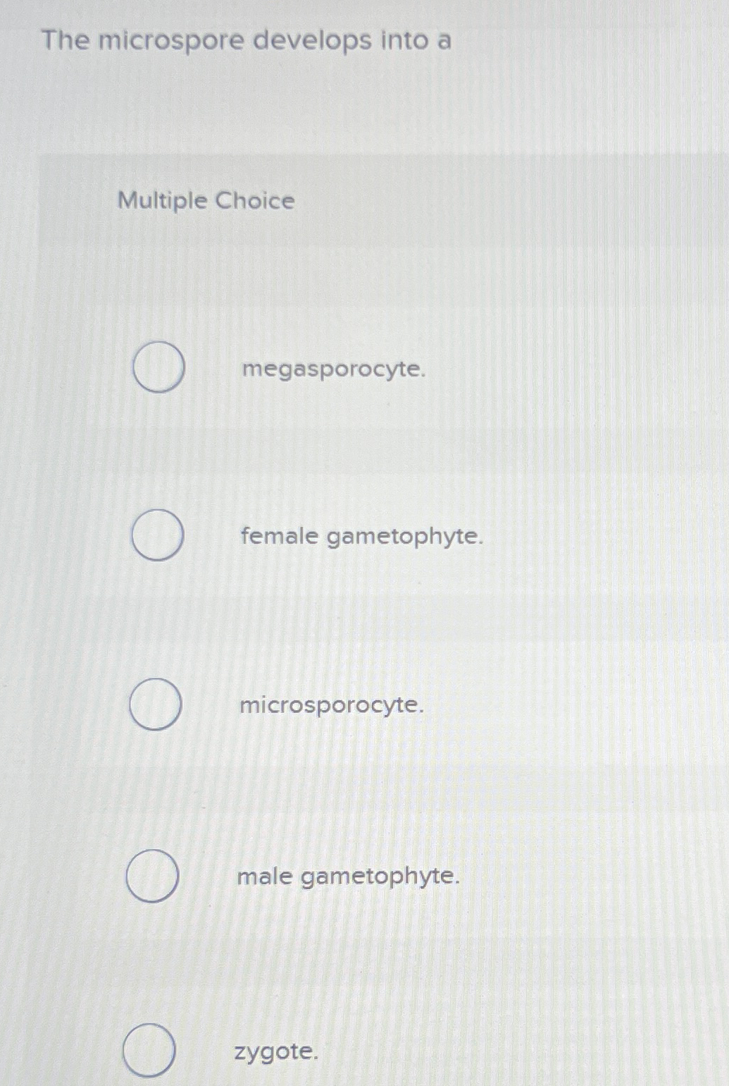 Solved The microspore develops into aMultiple Choice | Chegg.com