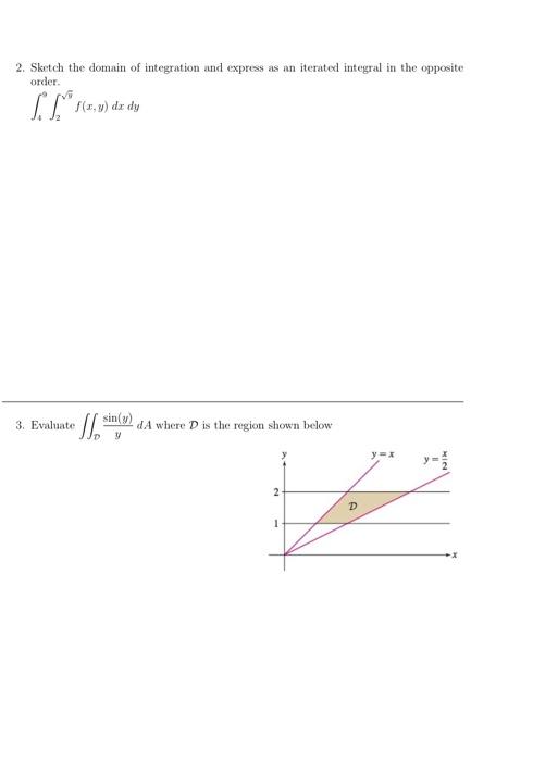 Solved 2. Sketch the domain of integration and express as an | Chegg.com