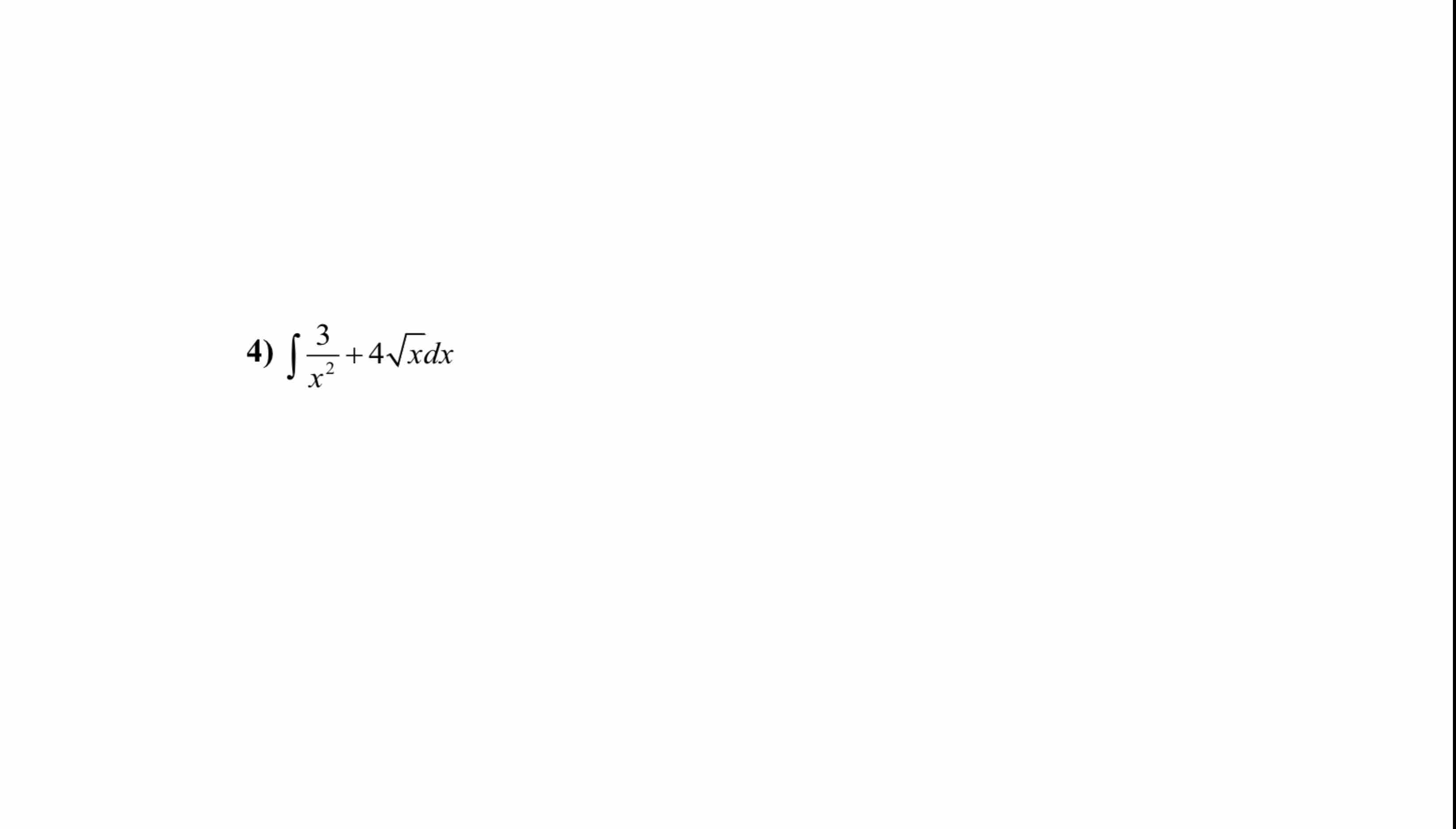 Solved ∫﻿﻿3x2+4x2dx ﻿Integrate the following. Each is worth | Chegg.com