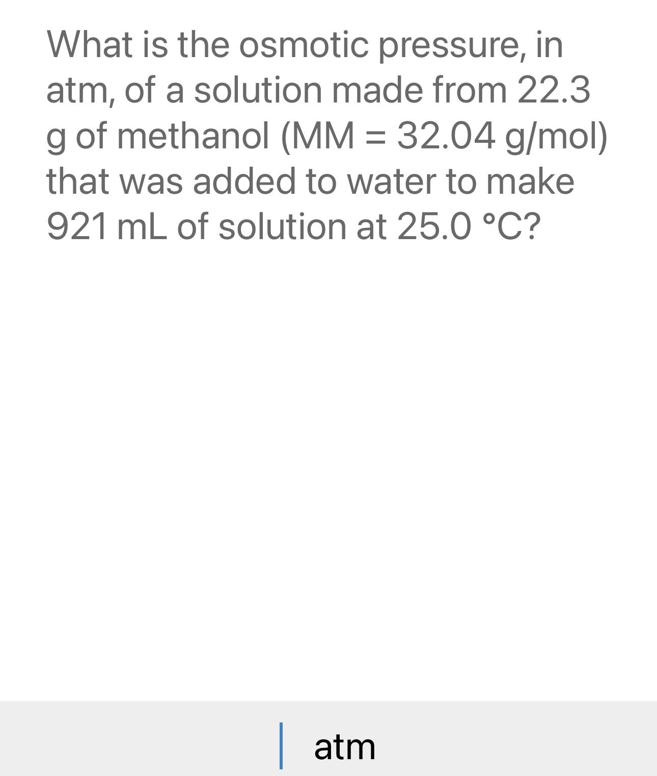 Solved What is the osmotic pressure, in atm, of a solution | Chegg.com
