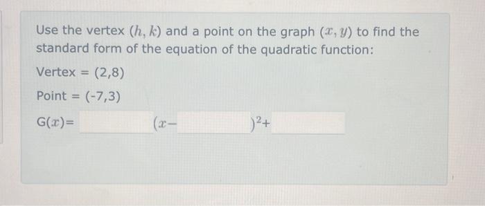 Solved Use the vertex (h,k) and a point on the graph(x,y) to | Chegg.com