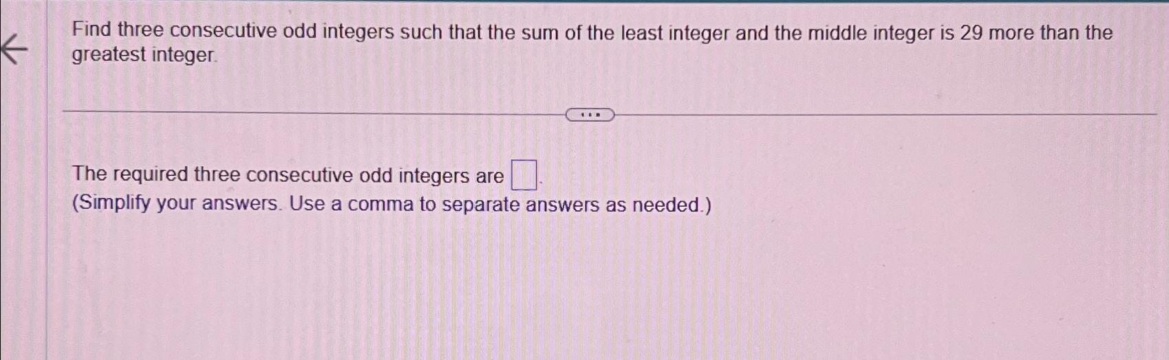 Solved Find three consecutive odd integers such that the sum | Chegg.com