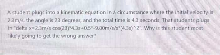 Solved A student plugs into a kinematic equation in a | Chegg.com