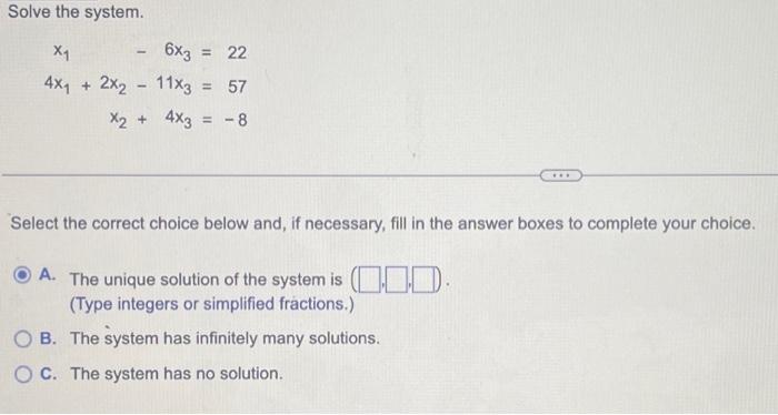 Solved Solve the system. x1−6x34x1+2x2−11x3x2+4x3=22=57=−8 | Chegg.com