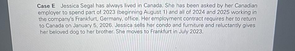 Solved Case E Jessica Segal has always lived in Canada. She | Chegg.com
