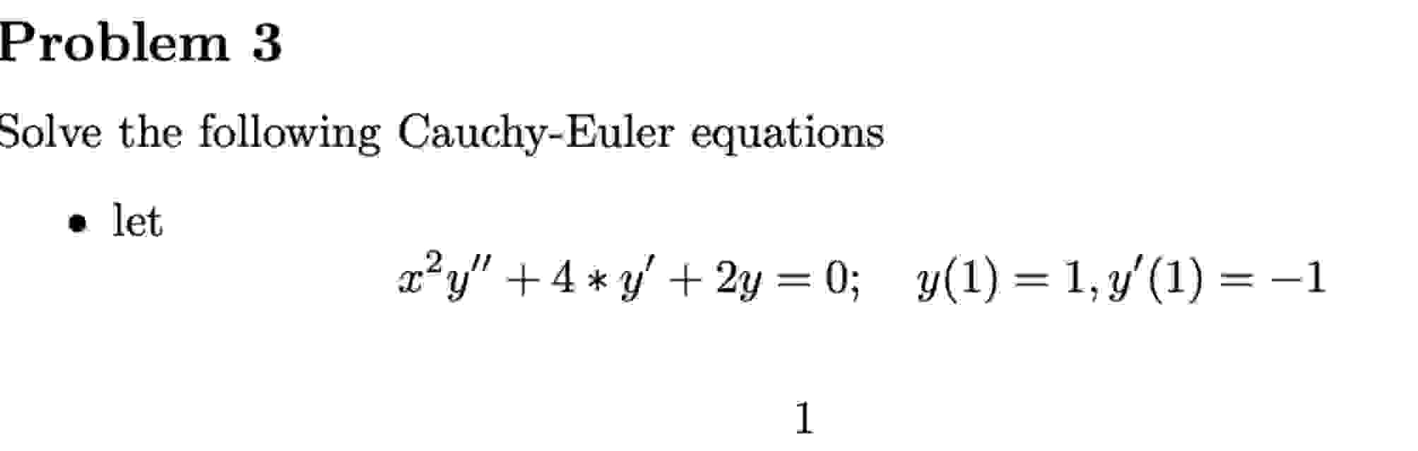 Solved Problem 3solve The Following Cauchy Euler