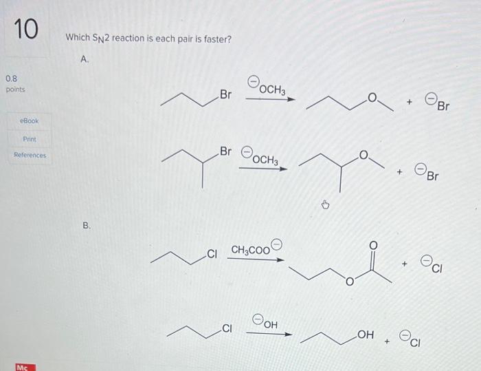 Solved Which SN2 reaction is each pair is faster? A. B. | Chegg.com