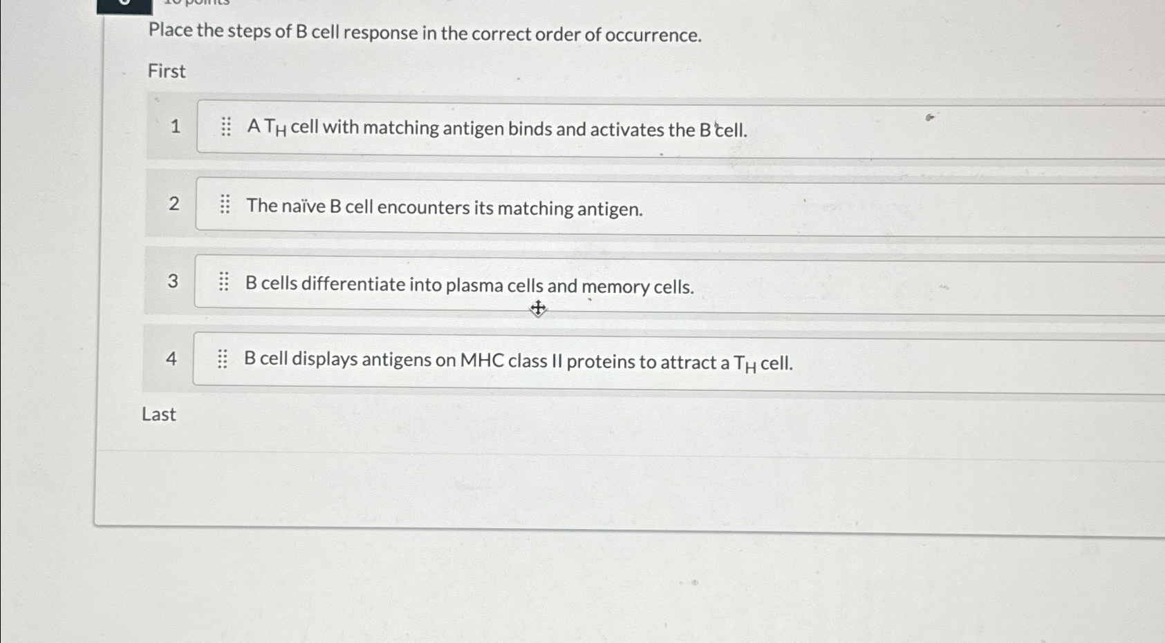 Solved Place the steps of B cell response in the correct | Chegg.com