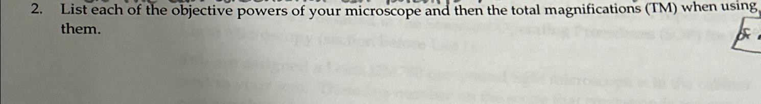 Solved List each of the objective powers of your microscope | Chegg.com Solved List each of the objective powers of your microscope | Chegg.com