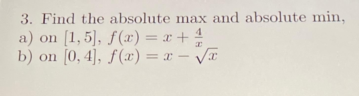 Solved Find the absolute max and absolute min,a) ﻿on | Chegg.com