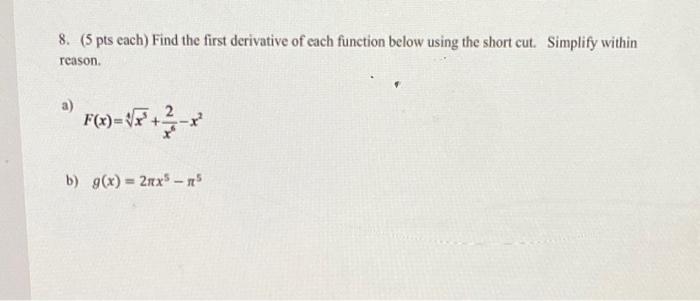 Solved 8. ( 5 pts each) Find the first derivative of each | Chegg.com