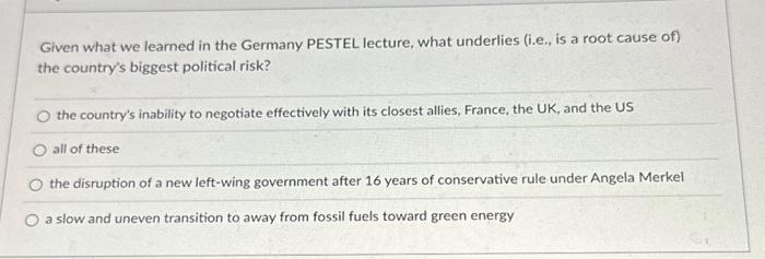Solved Given what we learned in the Germany PESTEL lecture, | Chegg.com
