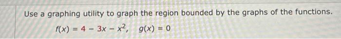 Solved Use a graphing utility to graph the region bounded by | Chegg.com