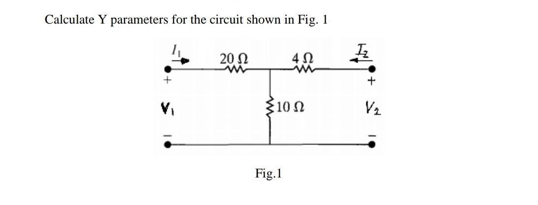 Solved Calculate Y parameters for the circuit shown in Fig. | Chegg.com