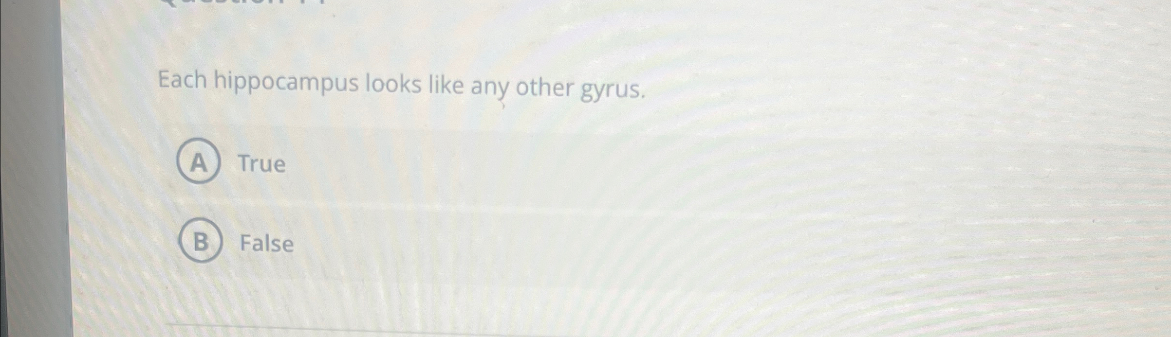 Solved Each hippocampus looks like any other gyrus.TrueFalse | Chegg.com