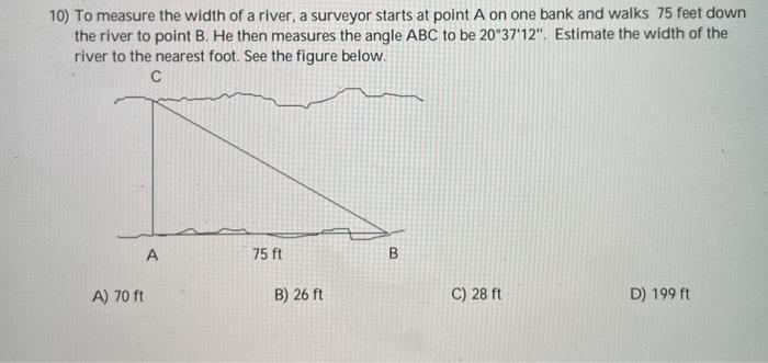 Solved 10) To measure the width of a river, a surveyor | Chegg.com