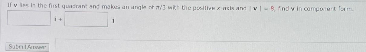 Solved If v ﻿lies in the first quadrant and makes an angle | Chegg.com