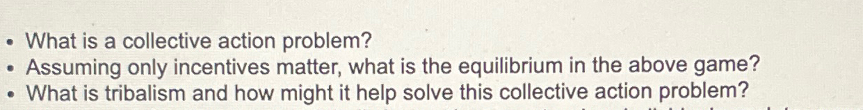 Solved What is a collective action problem?Assuming only | Chegg.com