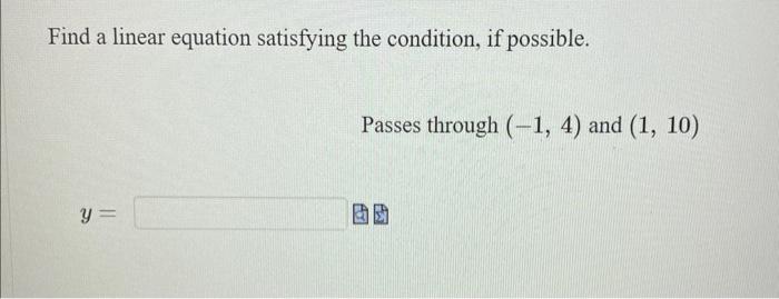 Solved Find a linear equation satisfying the condition, if | Chegg.com