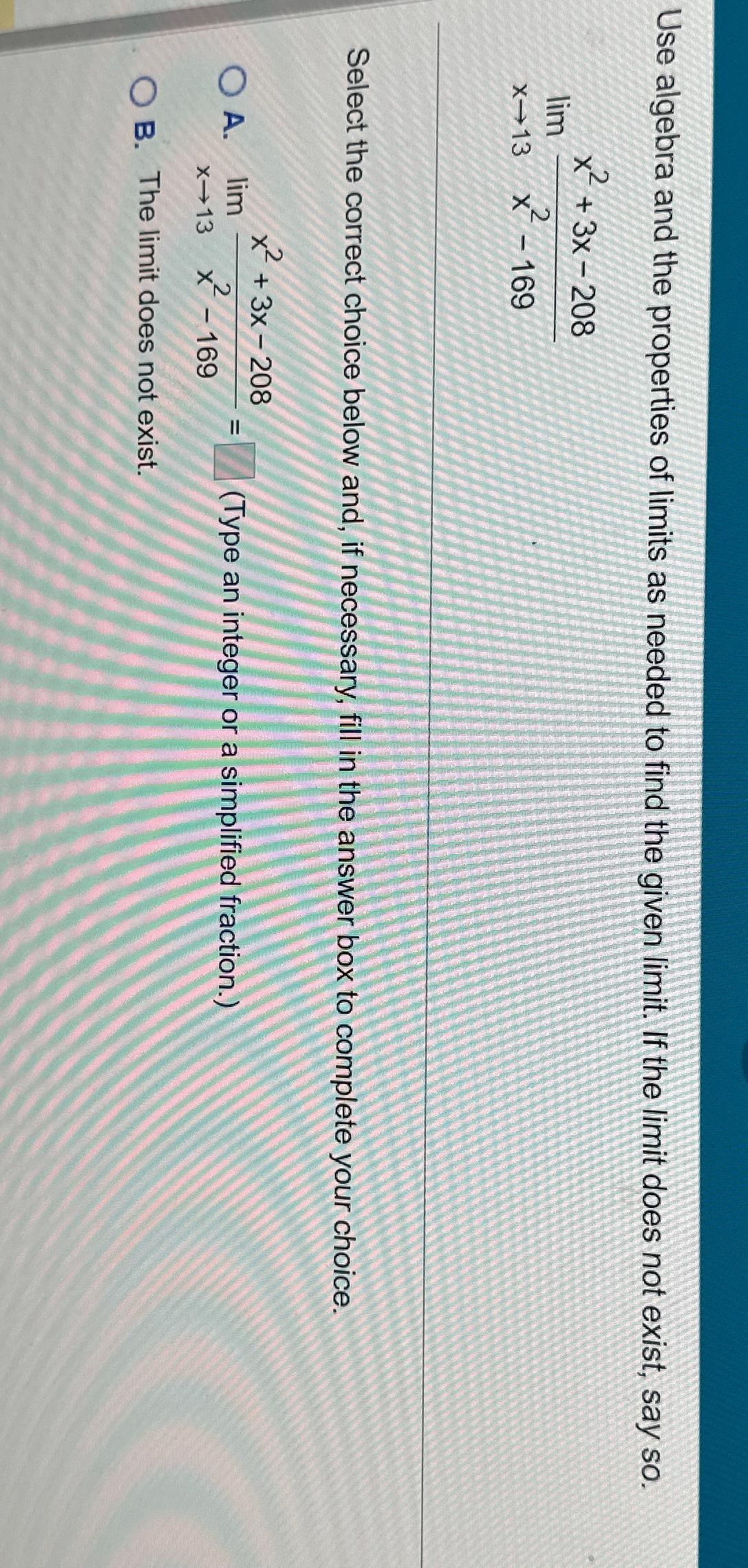 Solved Use algebra and the properties of limits as needed to | Chegg.com