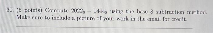 Solved 30. (5 points) Compute 20228−14448 using the base 8 | Chegg.com