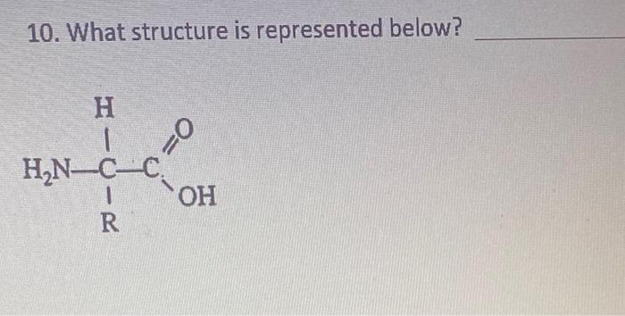Solved 10. What structure is represented below? H O= | Chegg.com