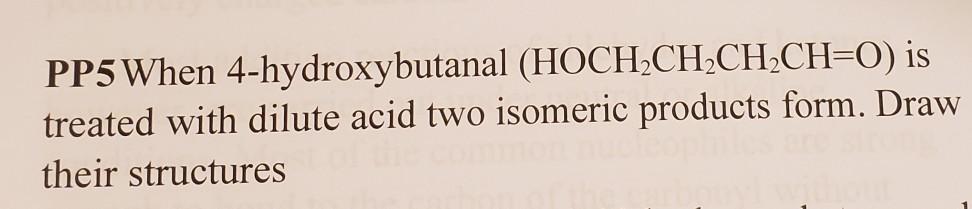 Solved PP5 When 4-hydroxybutanal (HOCH-CH2CH2CH=0) is | Chegg.com