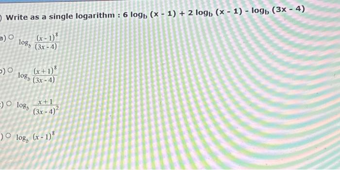 Solved O Write as a single logarithm: 6 logb (x - 1) + 2 | Chegg.com