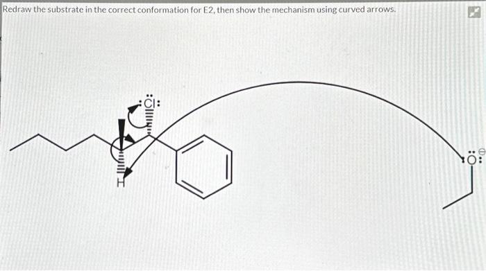 Solved Redraw The Substrate In The Correct Conformation For