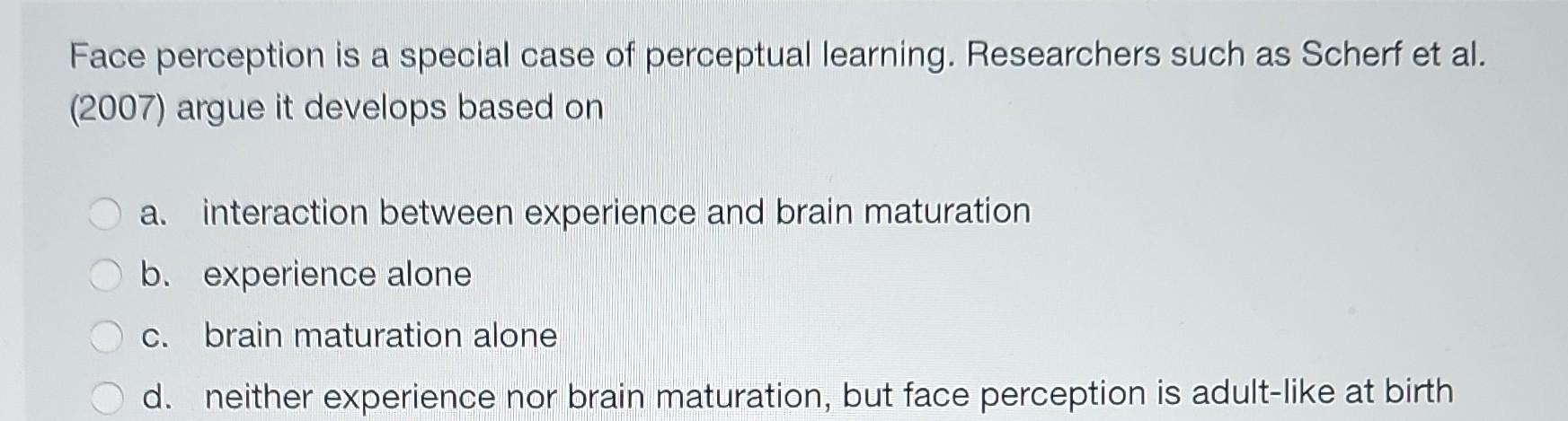 Solved Face perception is a special case of perceptual | Chegg.com