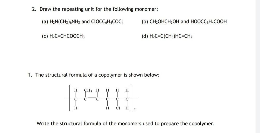 Solved 2. Draw the repeating unit for the following monomer: | Chegg.com