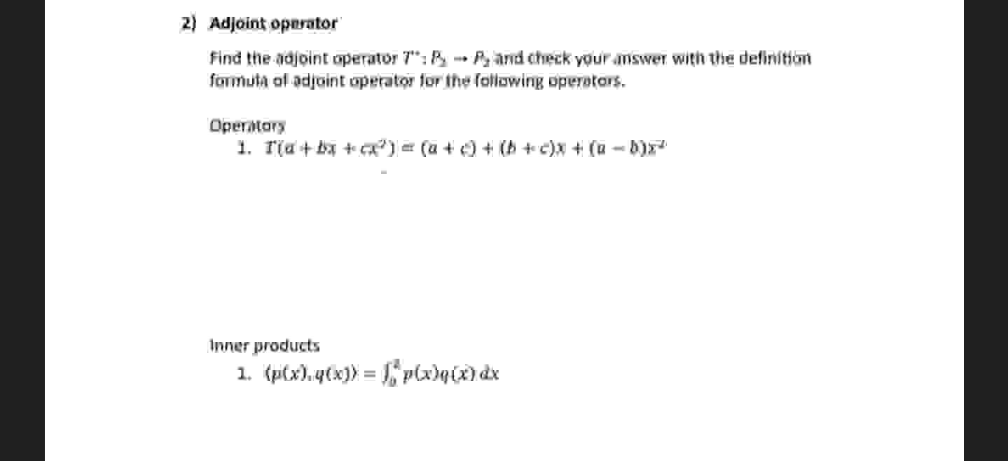 Solved Adjoint operatorFind the adjoint aperator T****,B2→P2 | Chegg.com