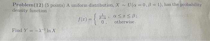 Solved Problem(12) (5 points) A uniform distribution, | Chegg.com Solved Problem(12) (5 points) A uniform distribution, | Chegg.com