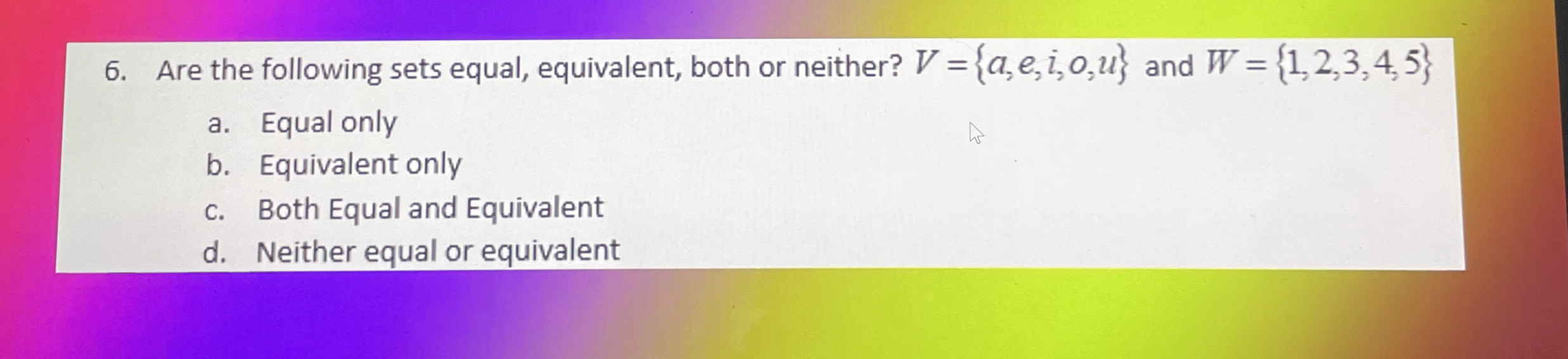 Solved Are the following sets equal, equivalent, both or | Chegg.com