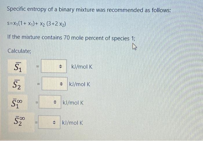 Solved Specific entropy of a binary mixture was recommended | Chegg.com
