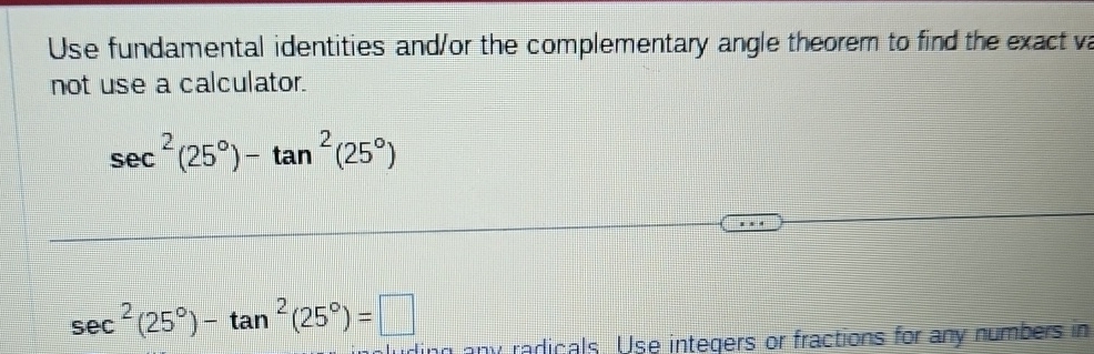 Solved Use fundamental identities and/or the complementary | Chegg.com