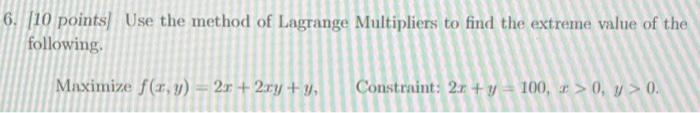 Solved 6. [10 points] Use the method of Lagrange Multipliers | Chegg.com