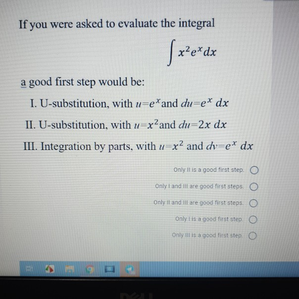 Solved If you were asked to evaluate the integral x?e*dx a | Chegg.com