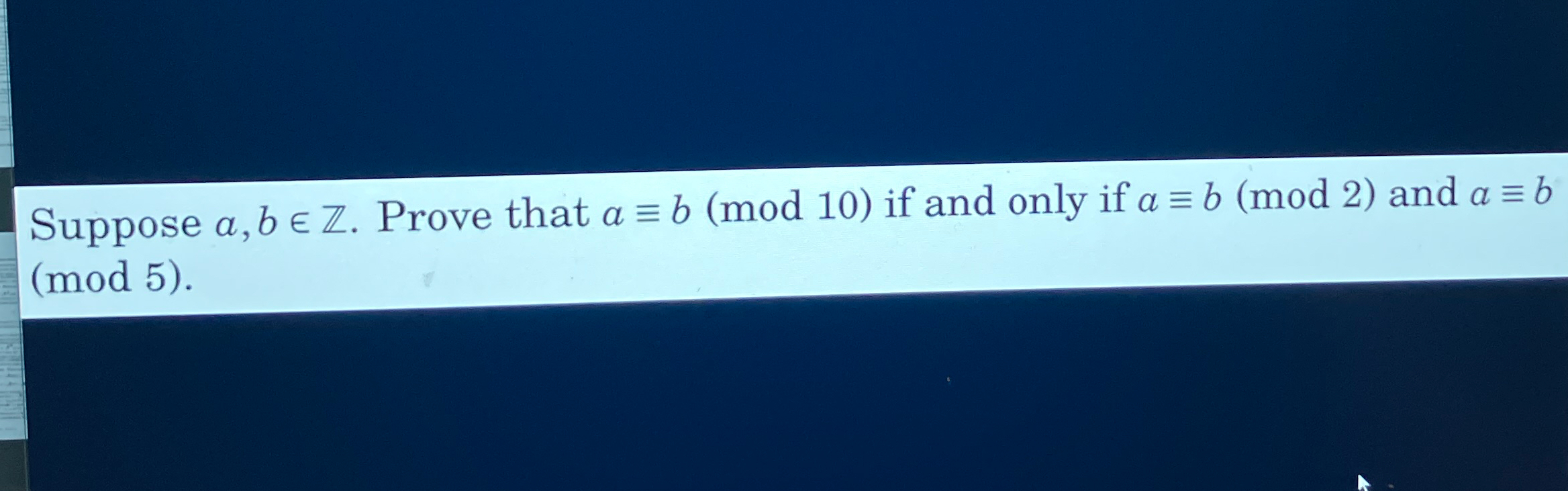 Solved Suppose a,binZ. Prove that a-=b(mod10) ﻿if and only | Chegg.com