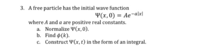 Solved 3. A free particle has the initial wave function | | Chegg.com