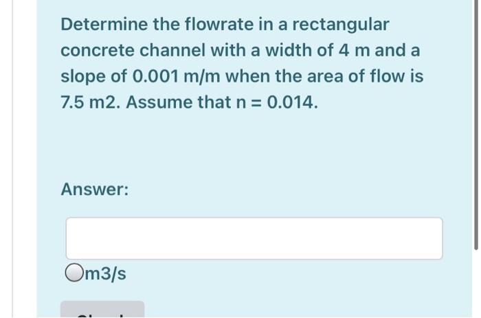 Solved Determine the flowrate in a rectangular concrete | Chegg.com