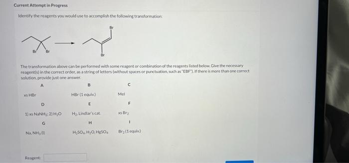 Solved Current Attempt in Progress Identify the reagents you | Chegg.com