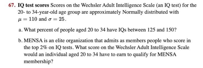 Solved 67. IQ test scores Scores on the Wechsler Adult | Chegg.com