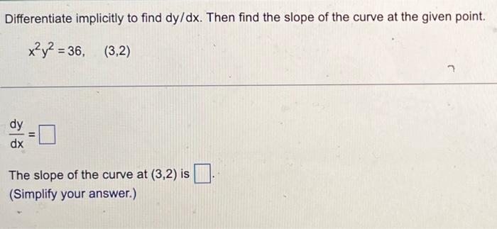 Solved Differentiate implicitly to find dy/dx. Then find the | Chegg.com