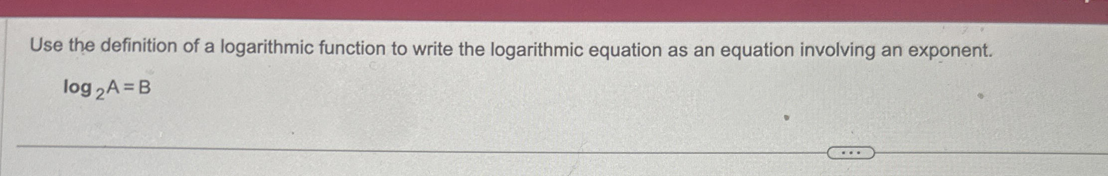 Solved Use the definition of a logarithmic function to write | Chegg.com