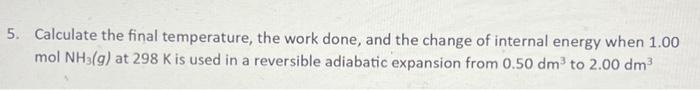 Solved Calculate the final temperature, the work done, and | Chegg.com