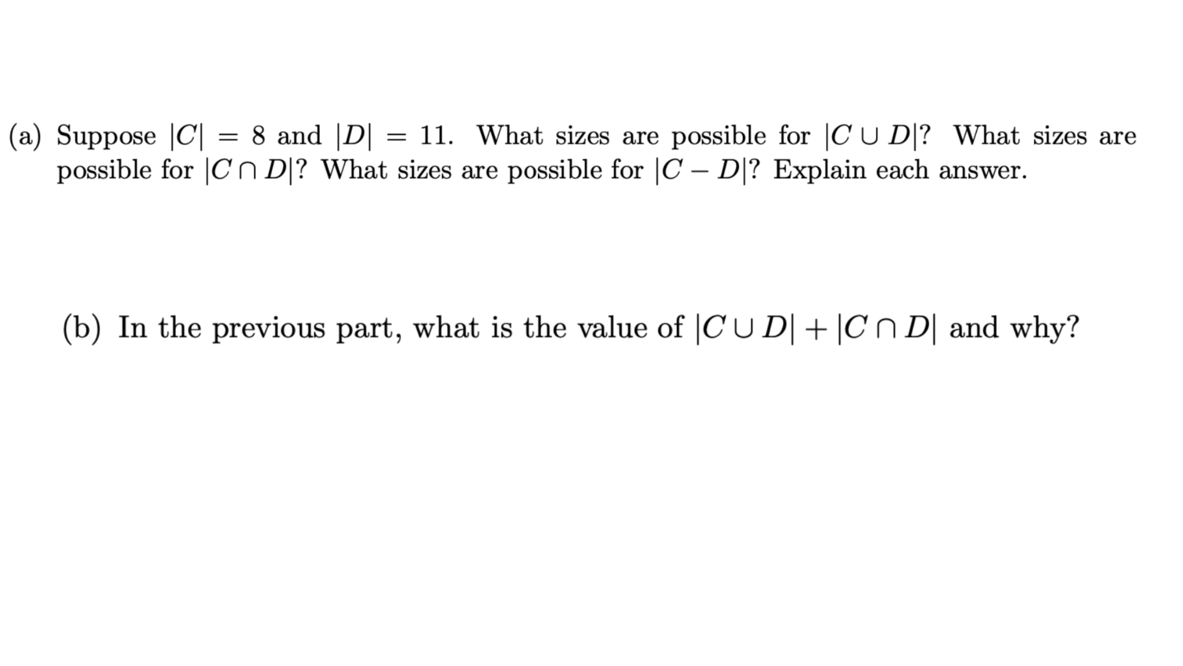 Solved (a) ﻿Suppose |C|=8 ﻿and |D|=11. ﻿What sizes are | Chegg.com