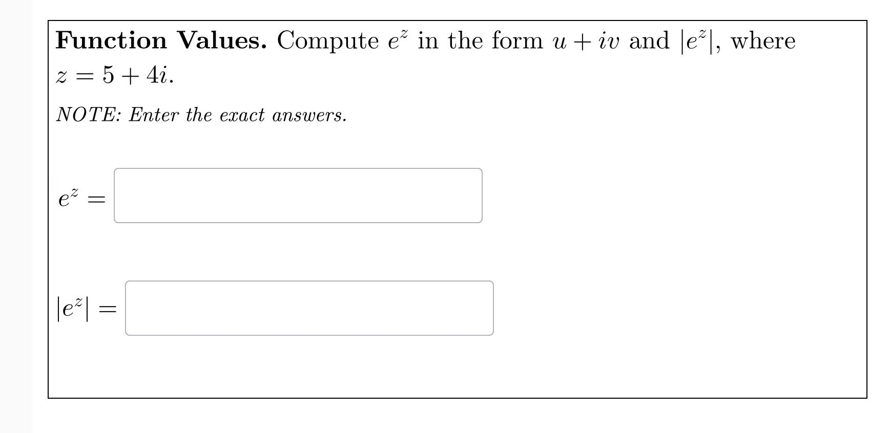 Solved Function Values. Compute ez ﻿in the form u+iv ﻿and | Chegg.com